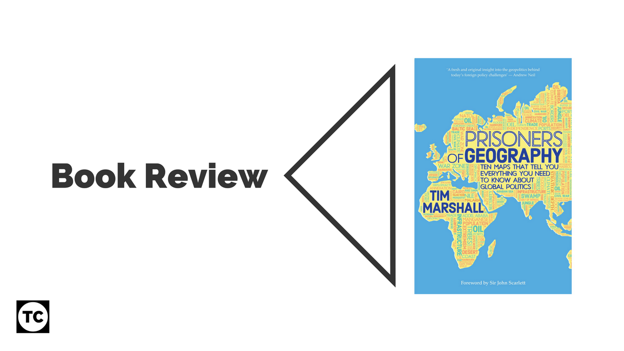 Book Review: Prisoners of Geography – Thomas Creedy's Blog