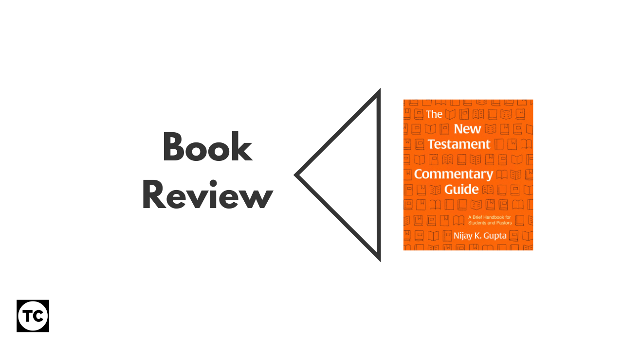 Book Review: The New Testament Commentary Guide – Thomas Creedy's Blog