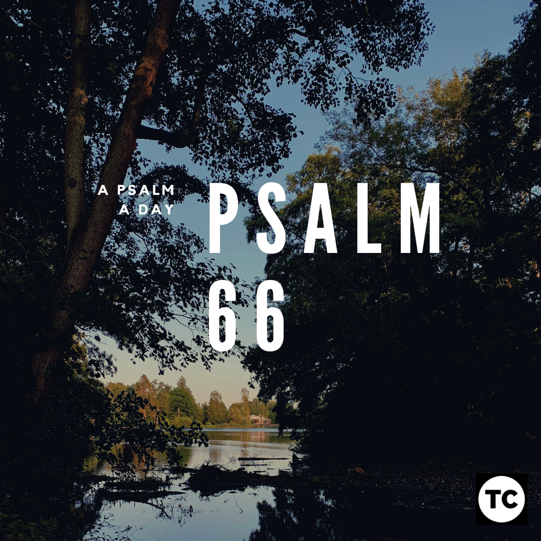 A Psalm a Day: Psalm 66 – Thomas Creedy's Blog